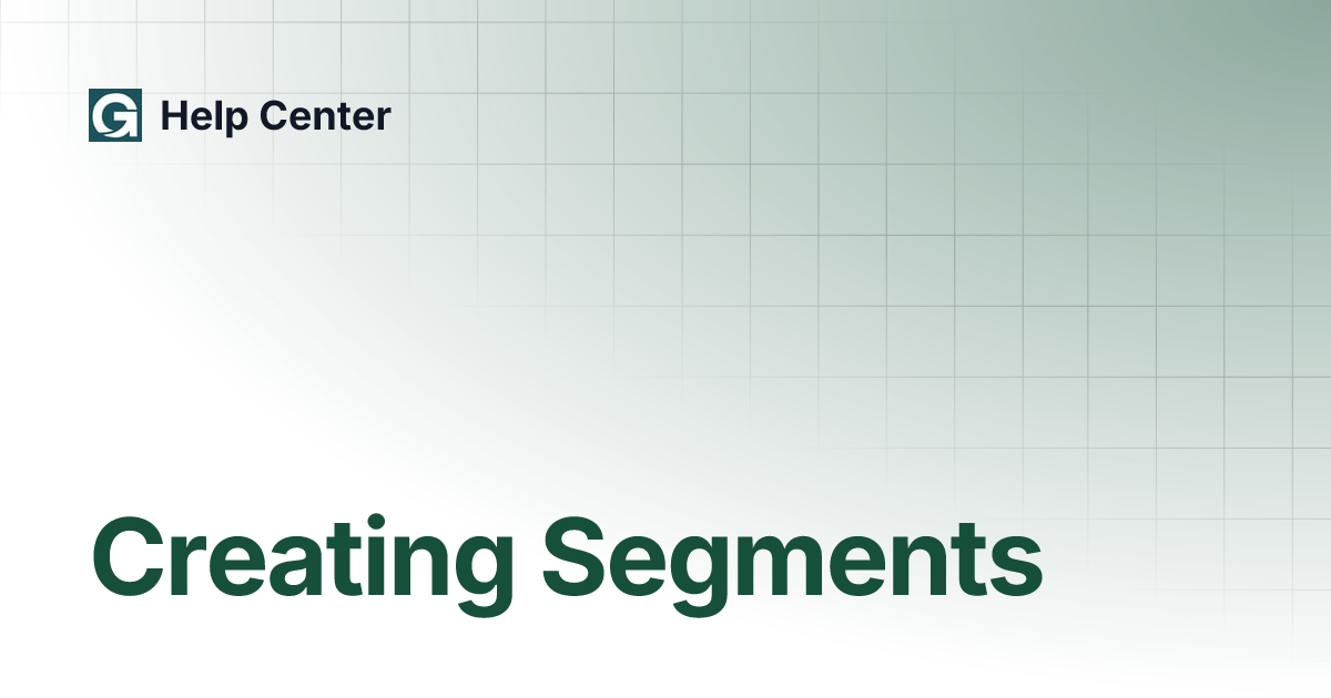 Creating Segments | Help Center