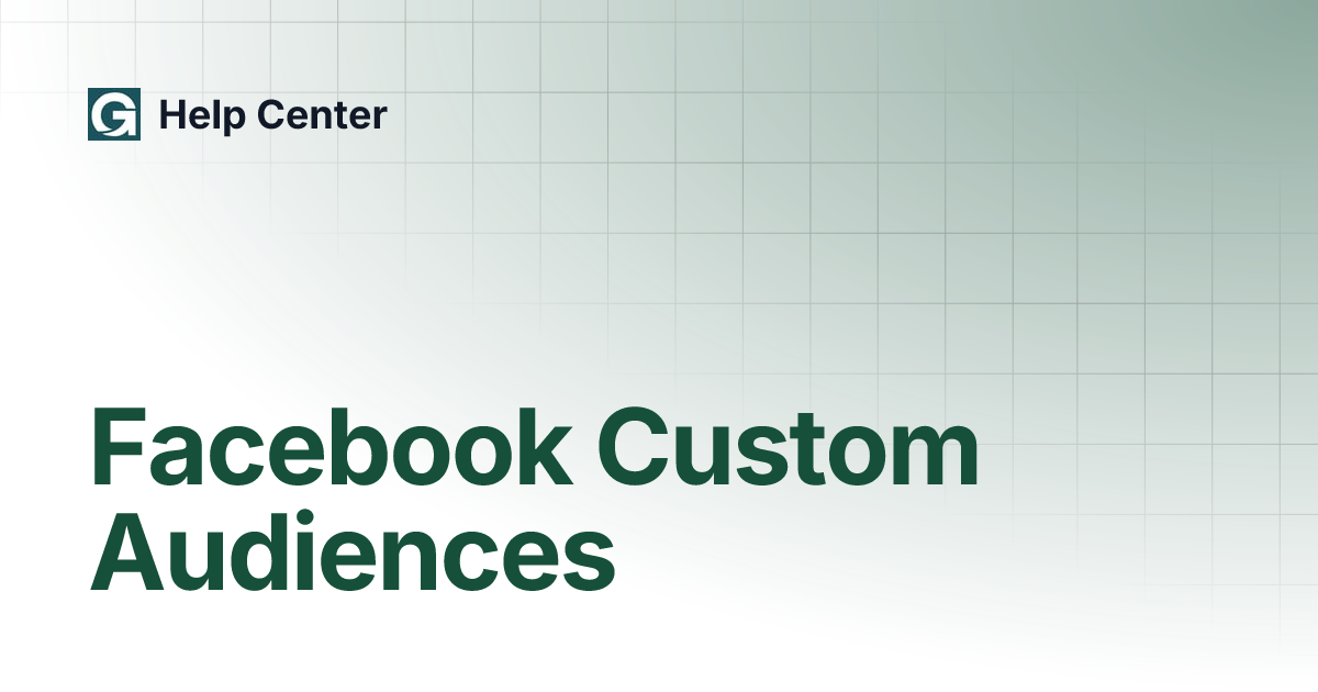 Facebook Custom Audiences | Help Center