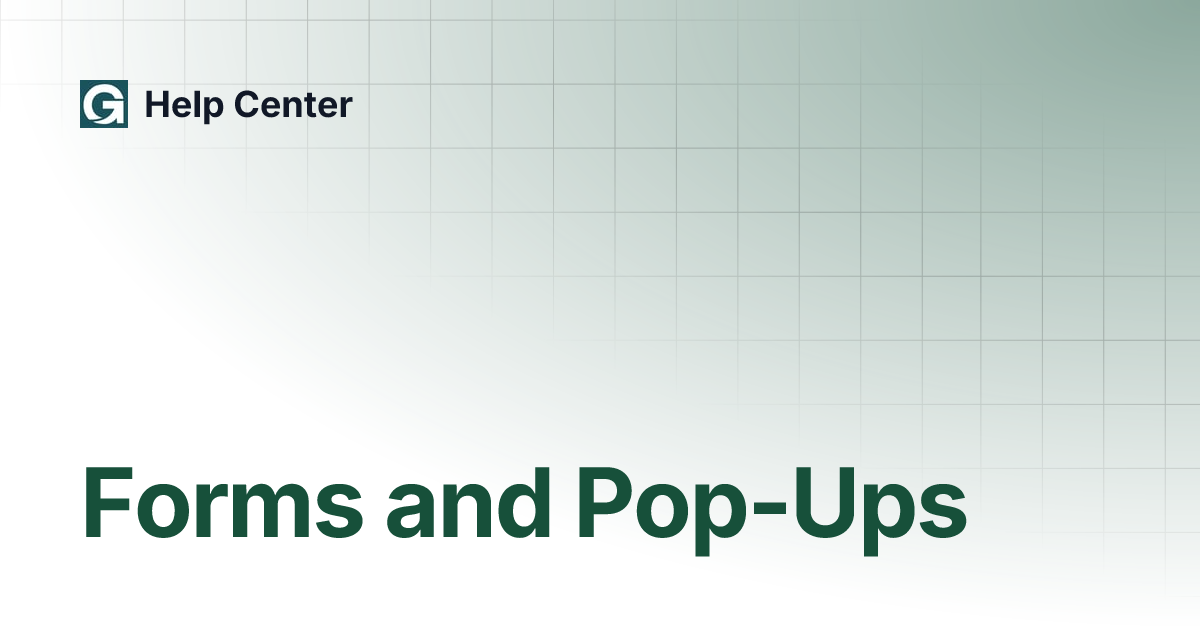 Forms and Pop-Ups | Help Center