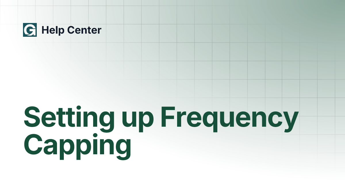 Setting up Frequency Capping | Help Center