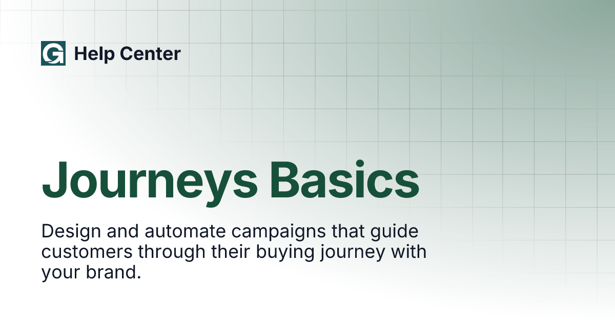 Journeys Basics | Help Center